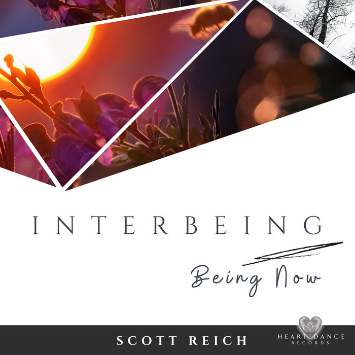 Interbeing: Being Now | Scott Reich | Heart Dance Records