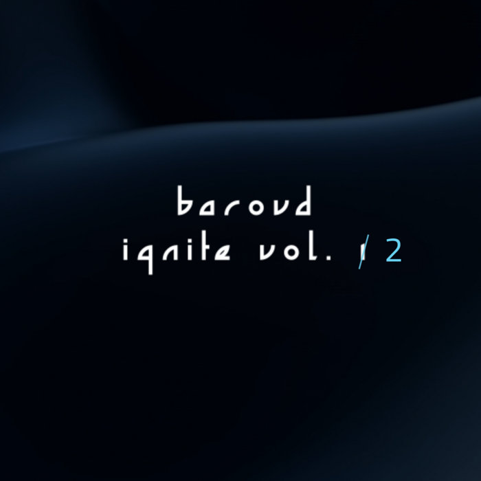 Ignite Vol. 2 | Baroud