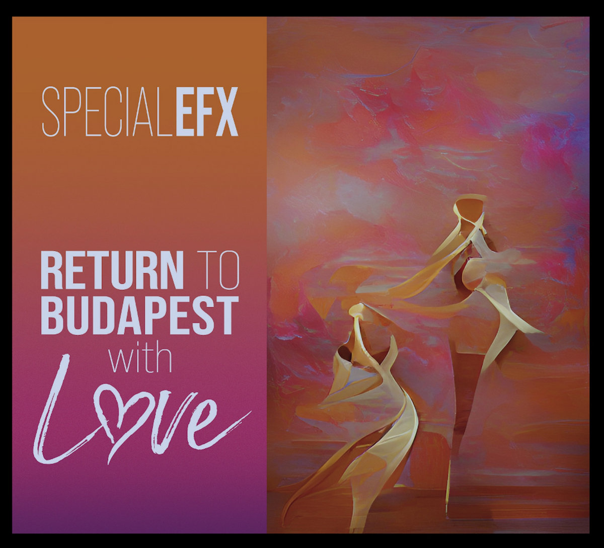 Return To Budapest With Love | Special EFX | Special EFX featuring Chieli Minucci
