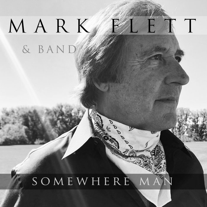 Somewhere Man | Mark Flett and his Band