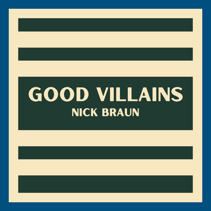 Good Villains | Nick Braun