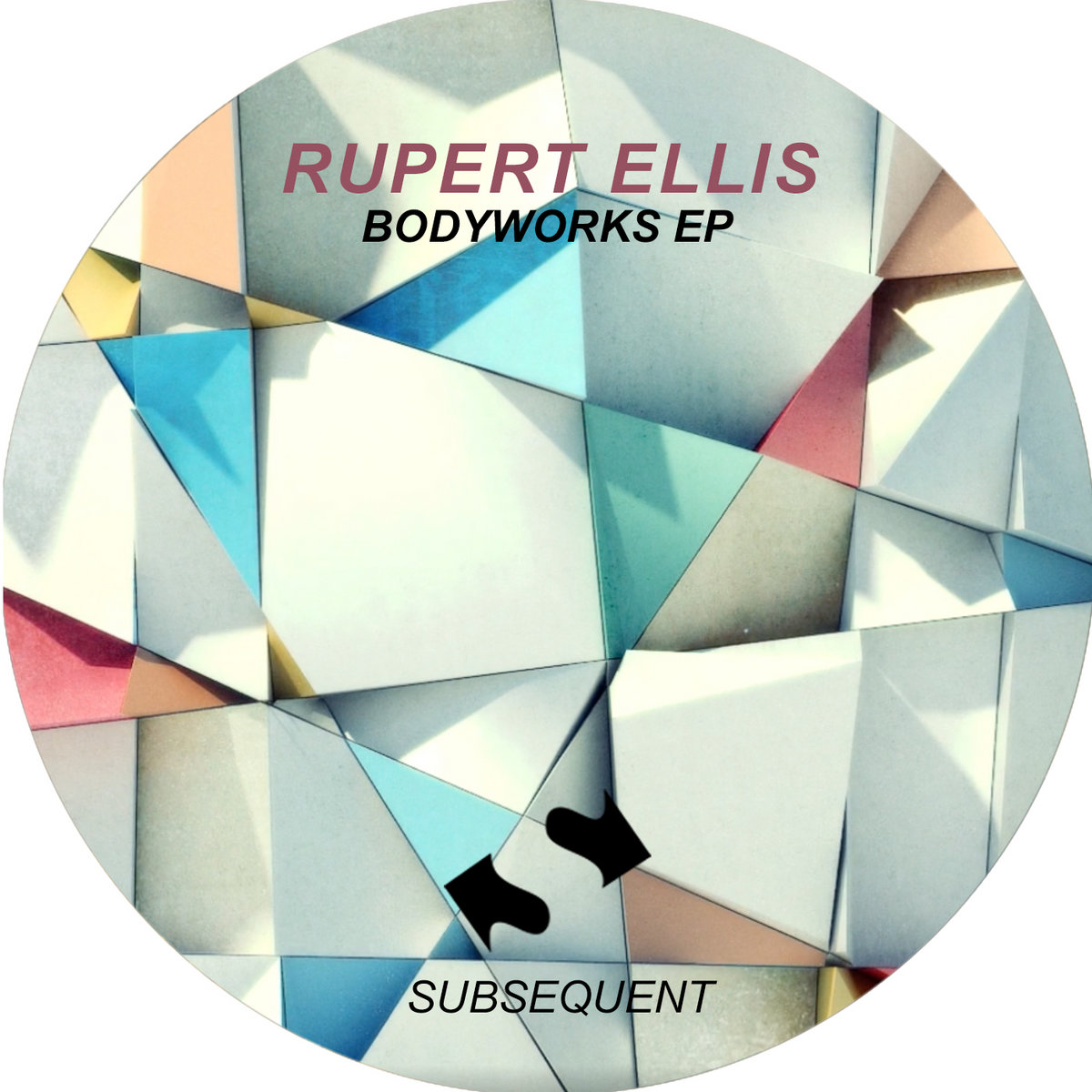 Rupert Ellis - Bodyworks EP | Subsequent