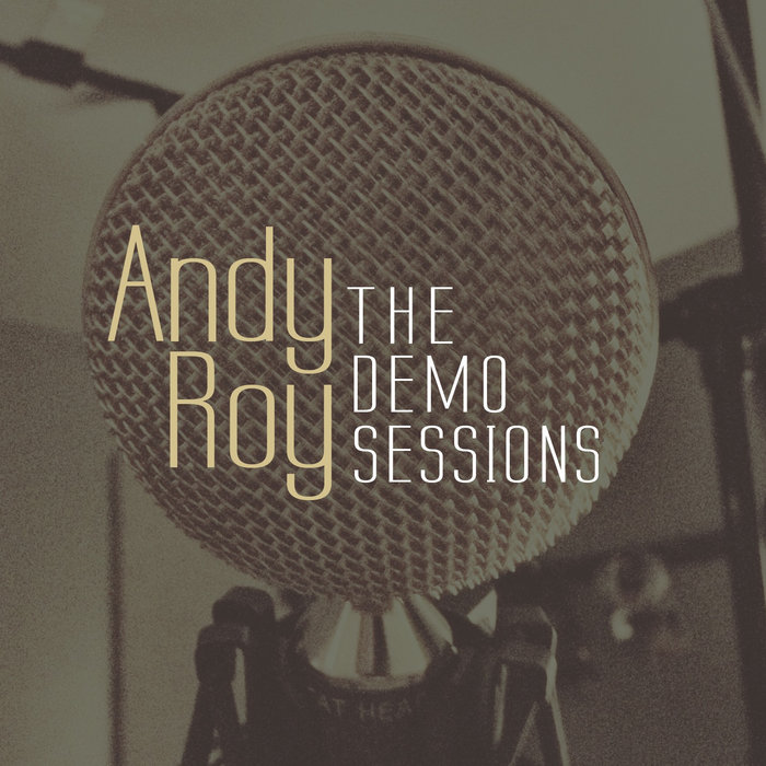 The Demo Sessions | Andy Roy