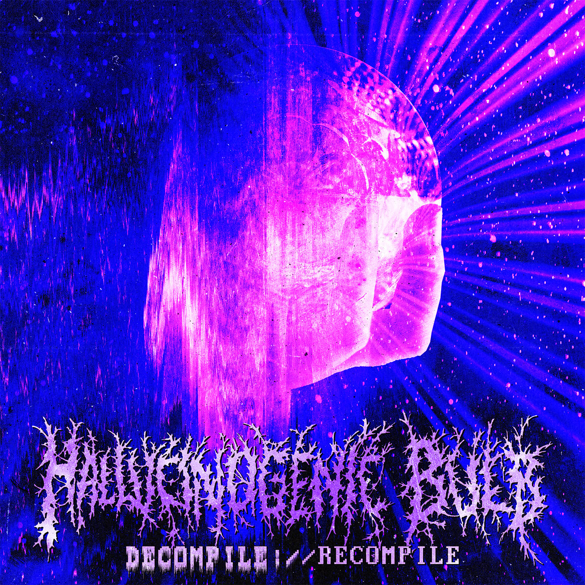 Decompile://Recompile | Hallucinogenic Bulb Decompile://Recompile | Hallucinogenic Bulb