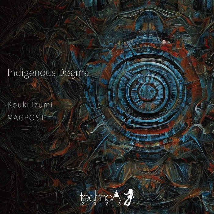 Indigenous Dogma | Kouki Izumi, MAGPOST | technoA