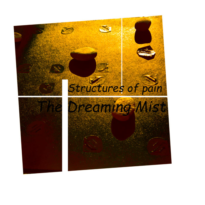STRUCTURES OF PAIN | The Dreaming Mist