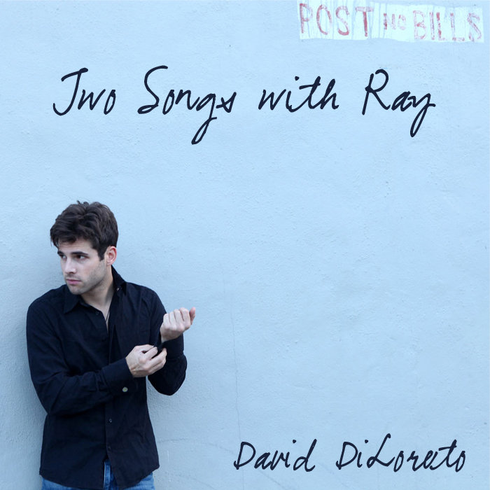 Two Songs with Ray | David DiLoreto