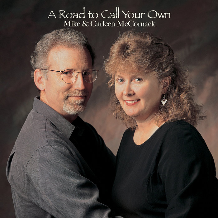 A Road to Call Your Own | Mike and Carleen McCornack