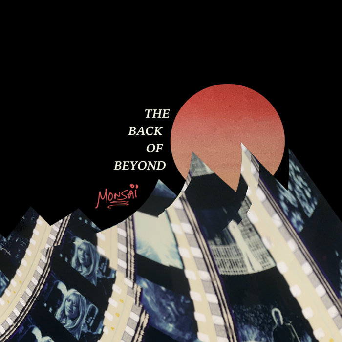The Back of Beyond | Monsaï