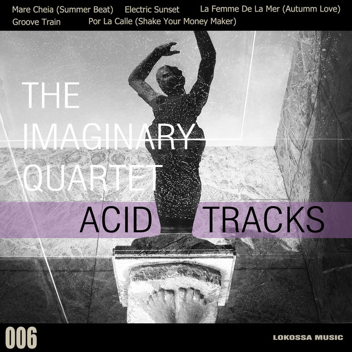 Acid Tracks | The Imaginary Quartet