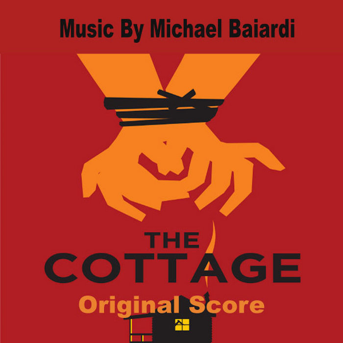 Soundtrack To The Feature Film - The Cottage | Michael Baiardi