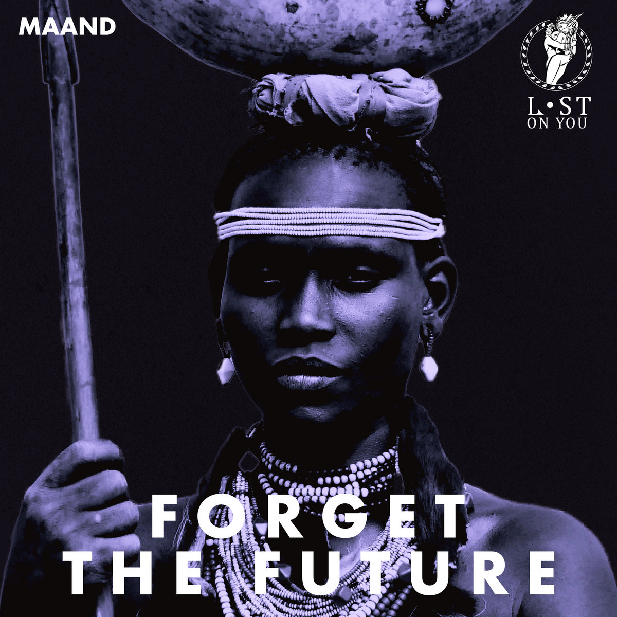 Forget the Future | MAAND | Lost on You