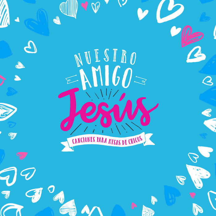 Mi amigo Jesús | Nuestro amigo Jesús