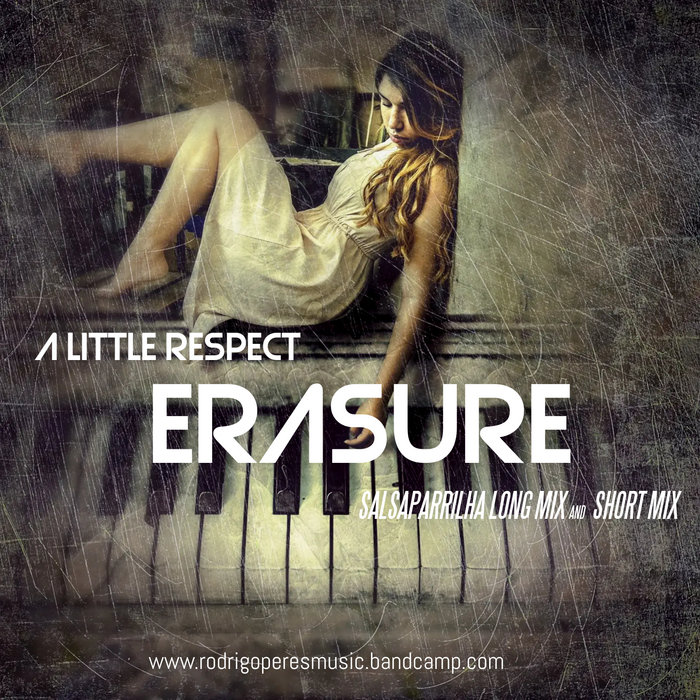 ERASURE - A LITTLE RESPECT (SALSAPARRILHA REMIXES) | Rodrigo Peres