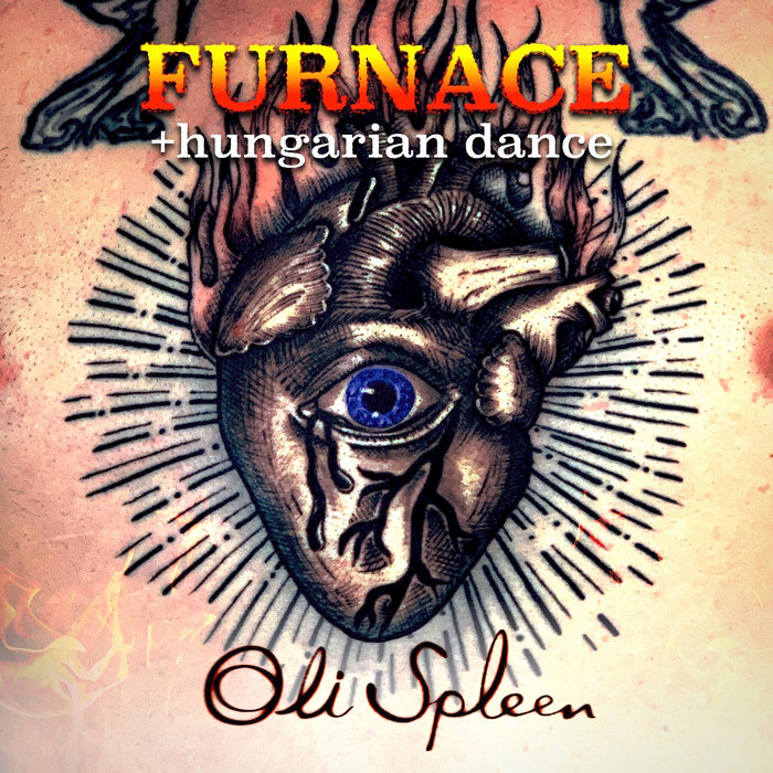 Furnace / Hungarian Dance | Oli Spleen