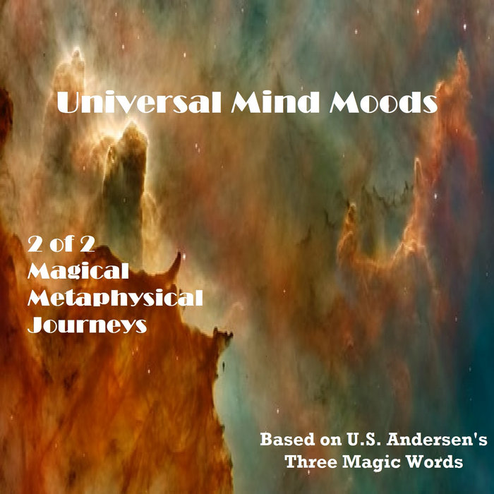 Magical Metaphysical Journeys 2 of 2 | Universal Mind Moods