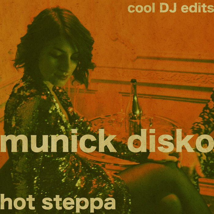 Hot Steppa | MUNICK DISKO EDITS