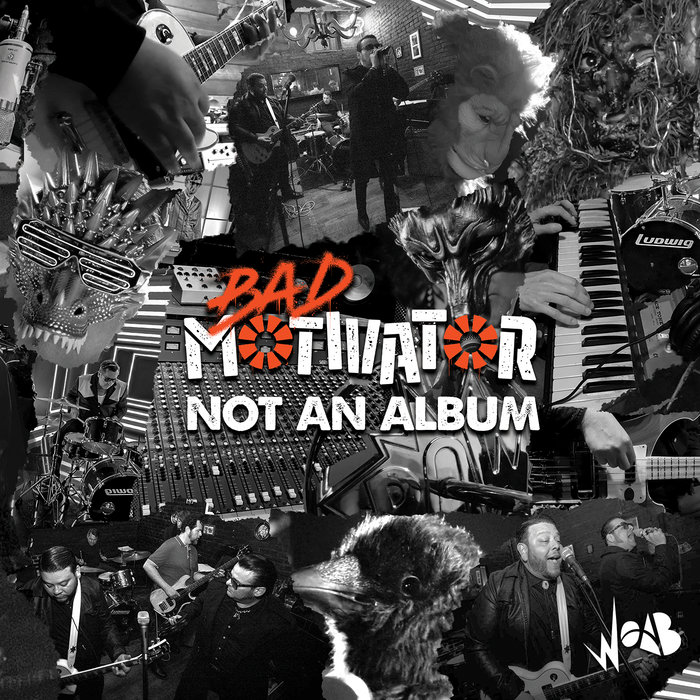 Not An Album | Bad Motivator
