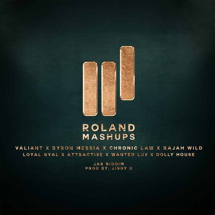 Roland Mashups - Valiant X Byron Messia X Chronic Law X Rajah Wild ...