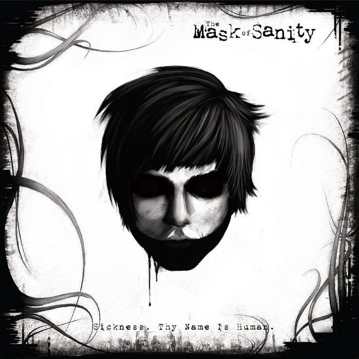Sickness, Thy Name Is Human | The Mask Of Sanity
