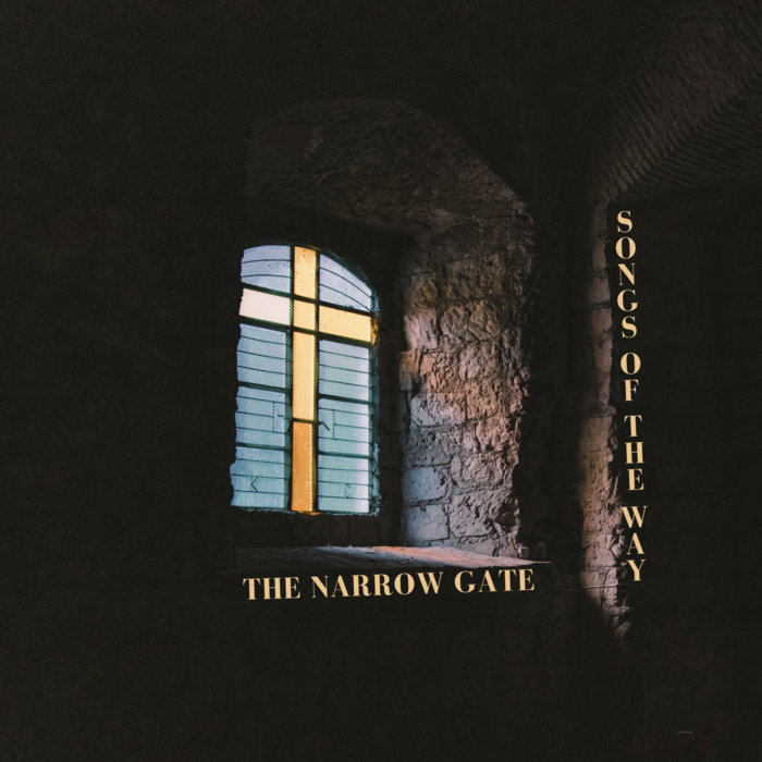 The Narrow Gate | Songs Of The Way
