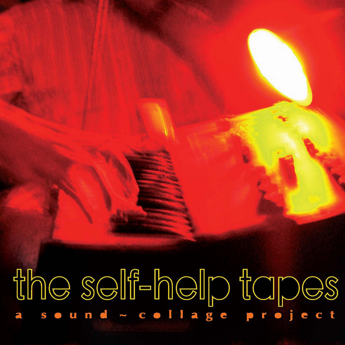 a sound-collage project | THE SELF-HELP TAPES