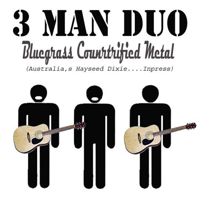 Bluegrass Countrified Metal | 3 Man Duo