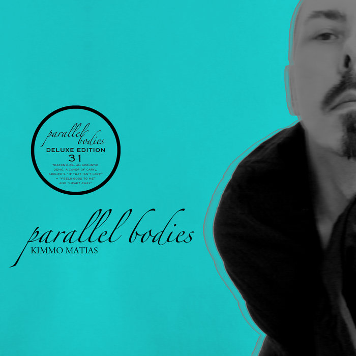 Parallel Bodies (Deluxe Edition) | Kimmo Matias