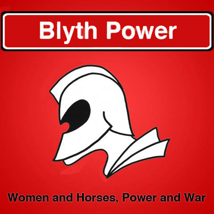 Women and Horses, Power and War | Blyth Power