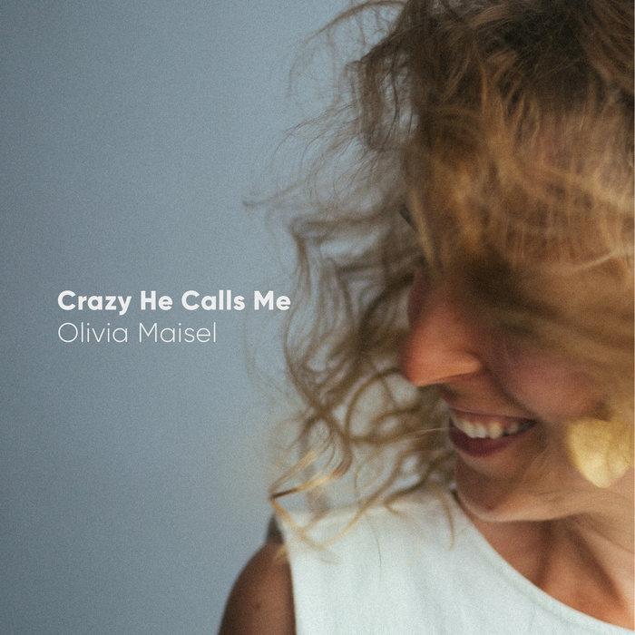 Crazy He Calls Me | Olivia Maisel