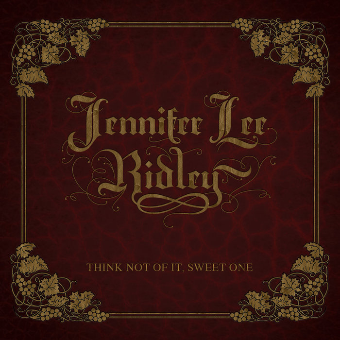 Think Not of It, Sweet One | Jennifer Lee Ridley