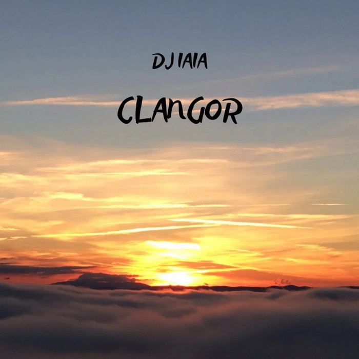 Clangor | Dj Iaia