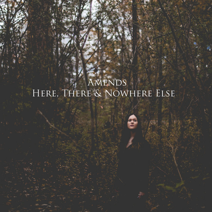 Here, There and Nowhere Else | Amends