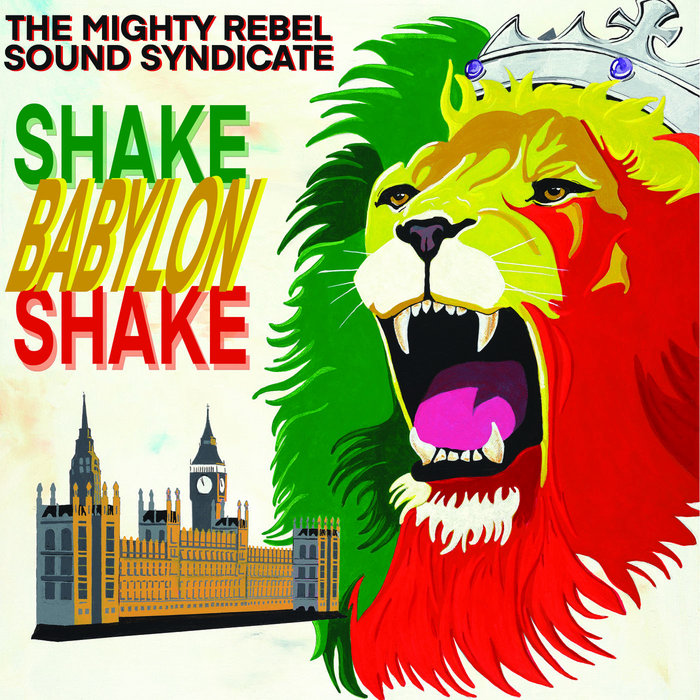 Shake Babylon Shake | The Mighty Rebel Sound Syndicate