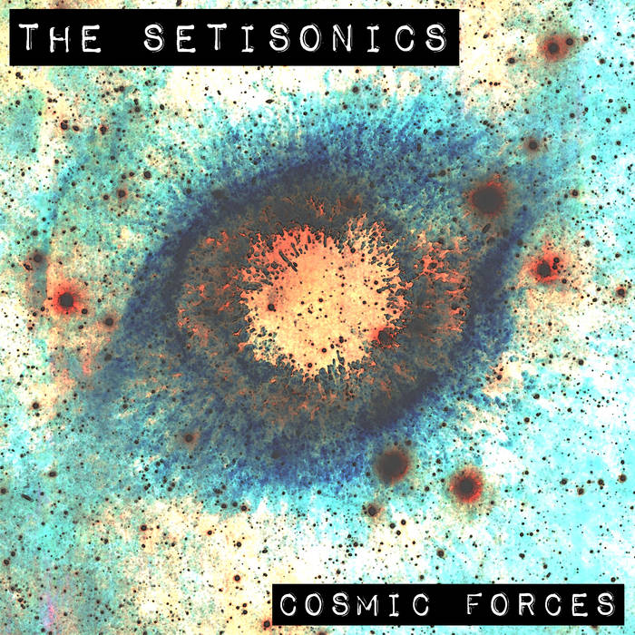 Cosmic Forces | The Setisonics