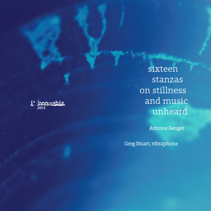 Antoine Beuger: Sixteen Stanzas On Stillness And Music Unheard ...