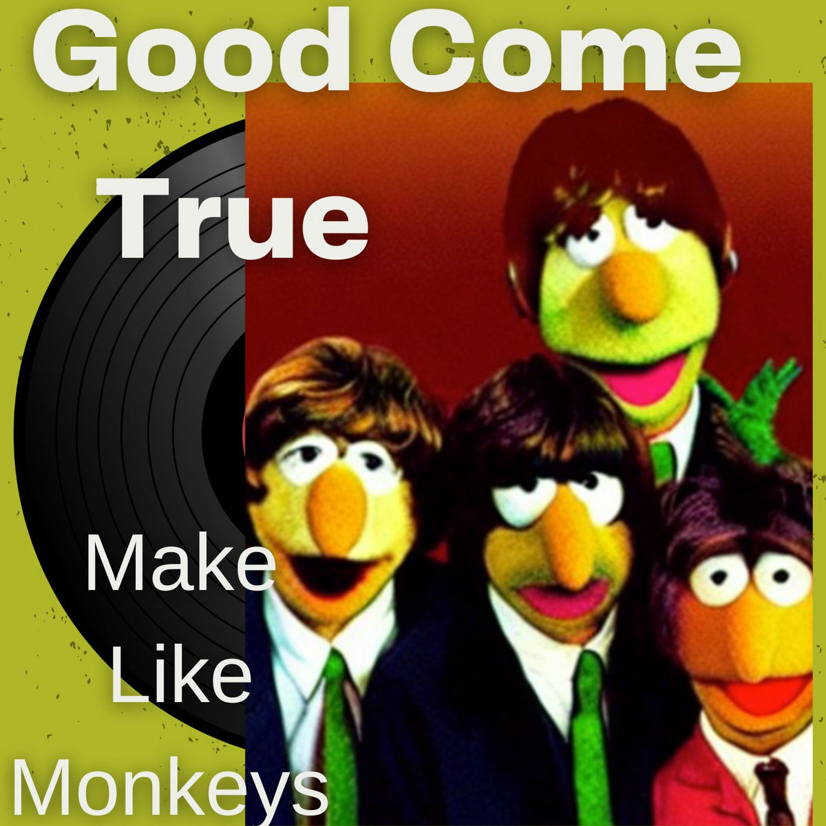 Good Come True | Make Like Monkeys