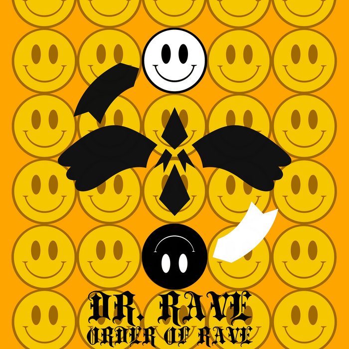 Order of Rave | DR. RAVE