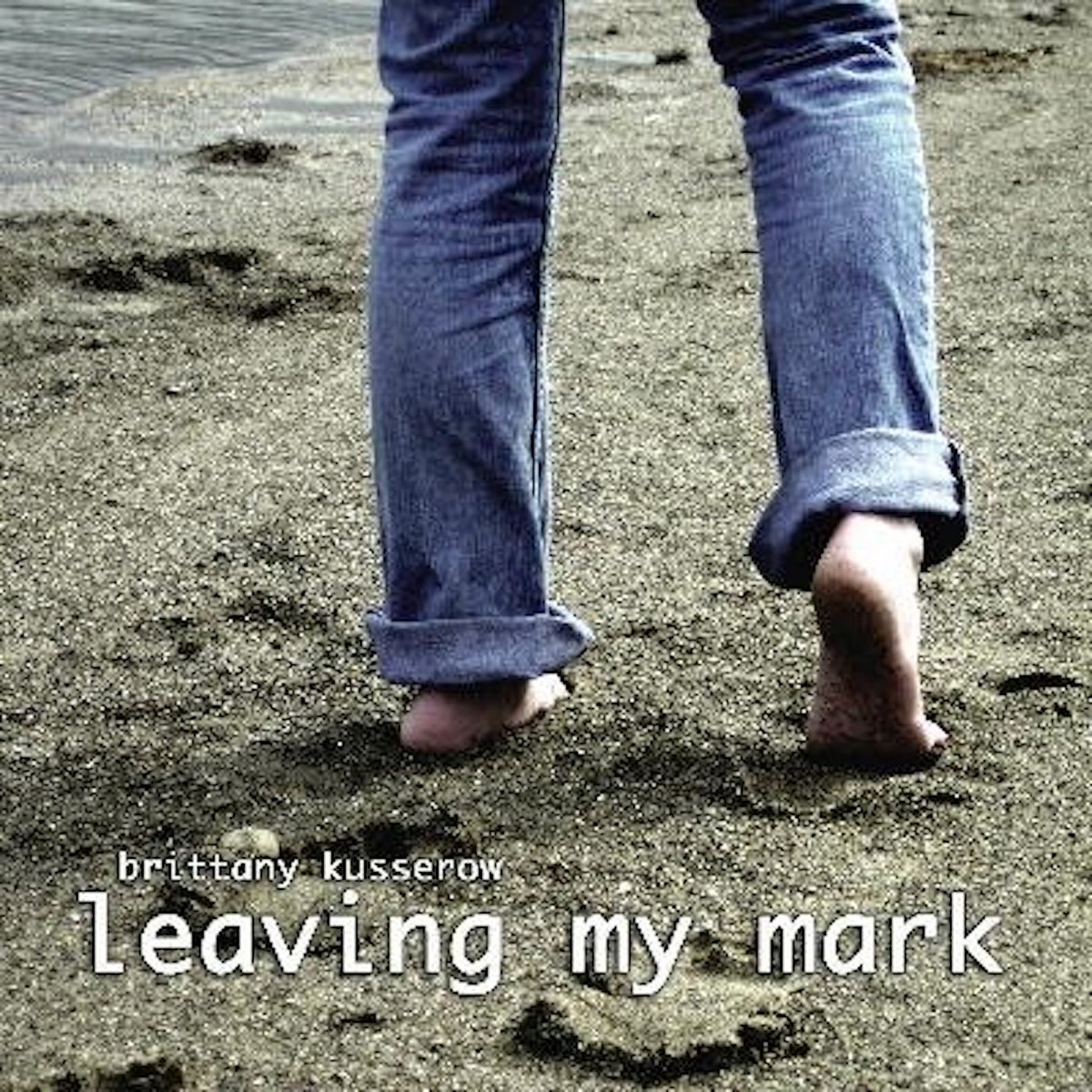 Leaving My Mark | Britt Kusserow