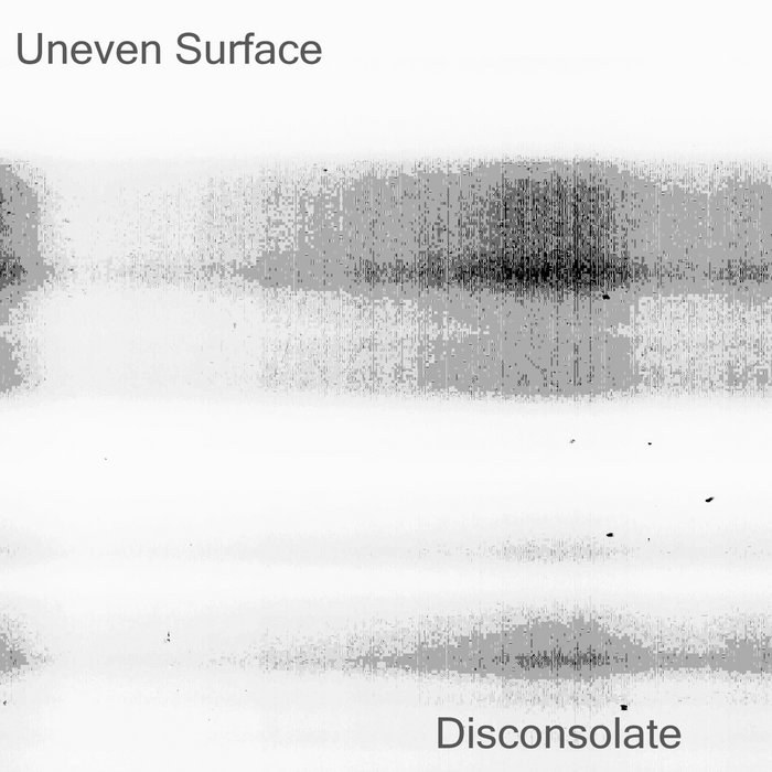 Disconsolate | Uneven Surface