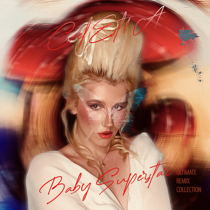 Baby Superstar (ULTIMATE REMIX COLLECTION) | CelEst1A