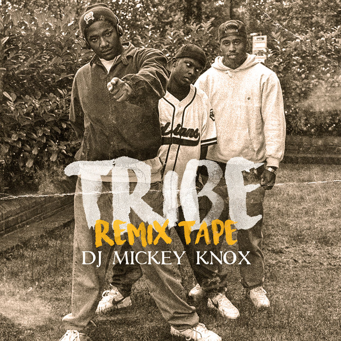 THE TRIBE REMIX TAPE | DJ Mickey Knox