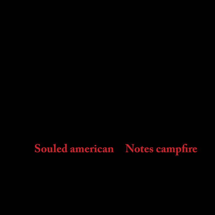 Notes Campfire | Souled American | Aguirre