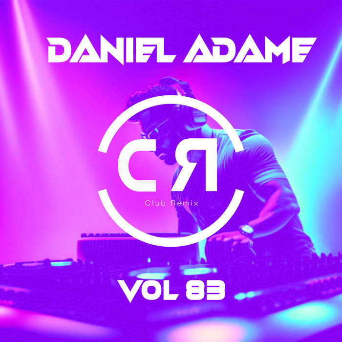 CLUB REMIX VOL 83 | Daniel Adame