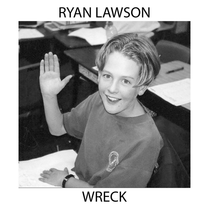 Wreck | Ryan Lawson