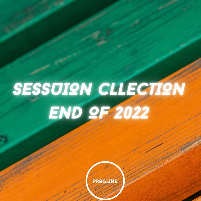 Session Collection End of 2022 | Various Artists | Progline