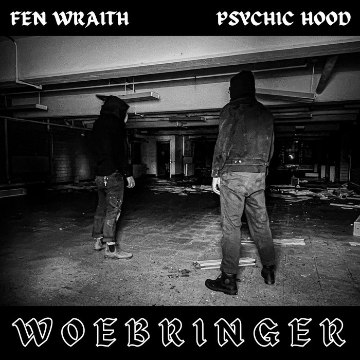 Woebringer | Psychic Hood & Fen Wraith | Psychic Hood