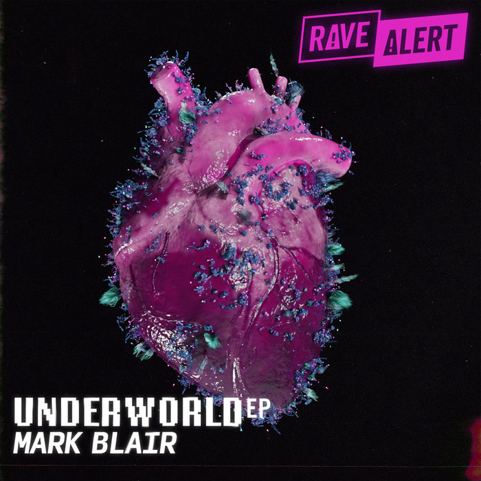 UNDERWORLD EP | MARK BLAIR | Rave Alert