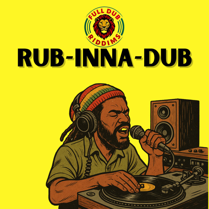 Rub-Inna-Dub | Full Dub Riddims