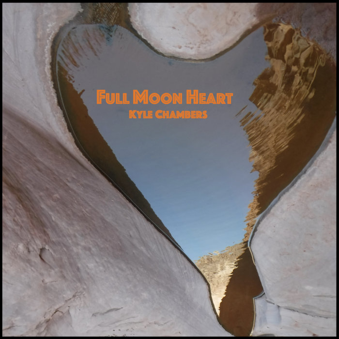 Full Moon Heart | Kyle Chambers